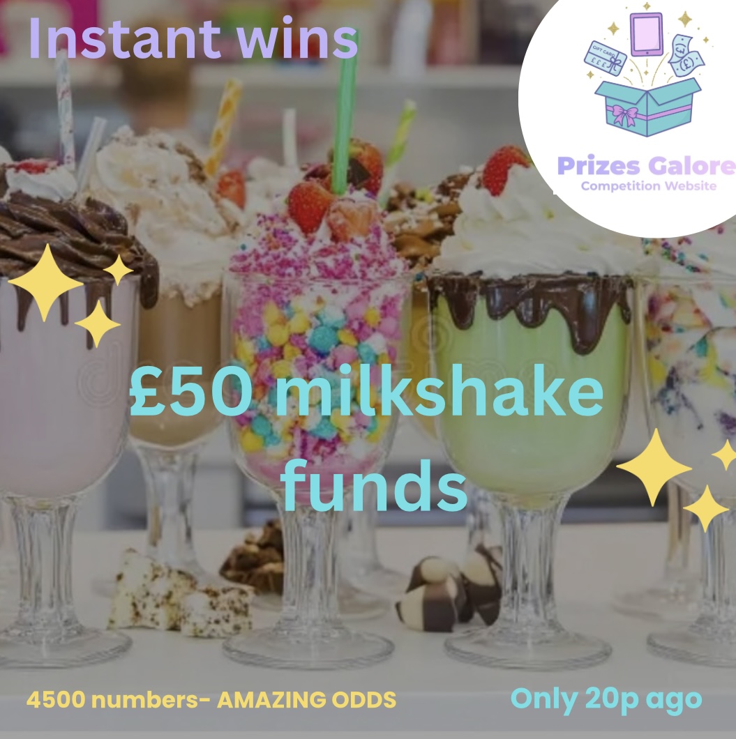 🥤 £50 milkshake funds 🥤 – Prizes Galore Ltd